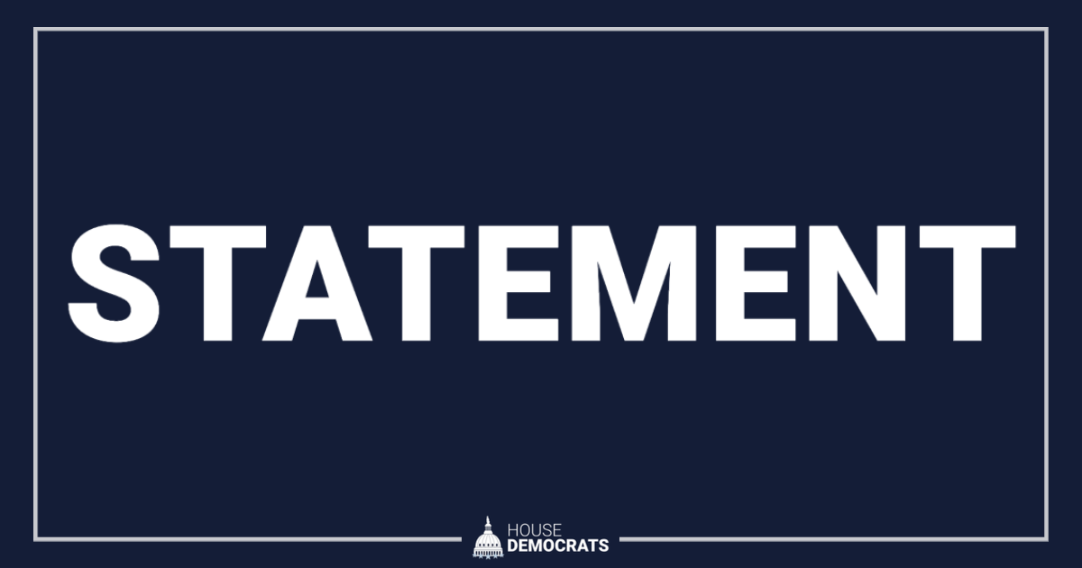 Joint House Democratic Leadership Statement on the Relationship Between ...